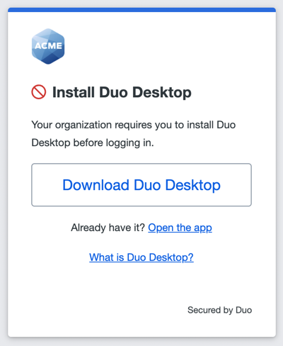 Why is a user prompted to install Duo Desktop after it's already ...